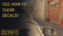 How to Clear Decals in CS2? – cs2info