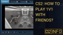CS2: How to 1v1 Your Friend? – cs2info