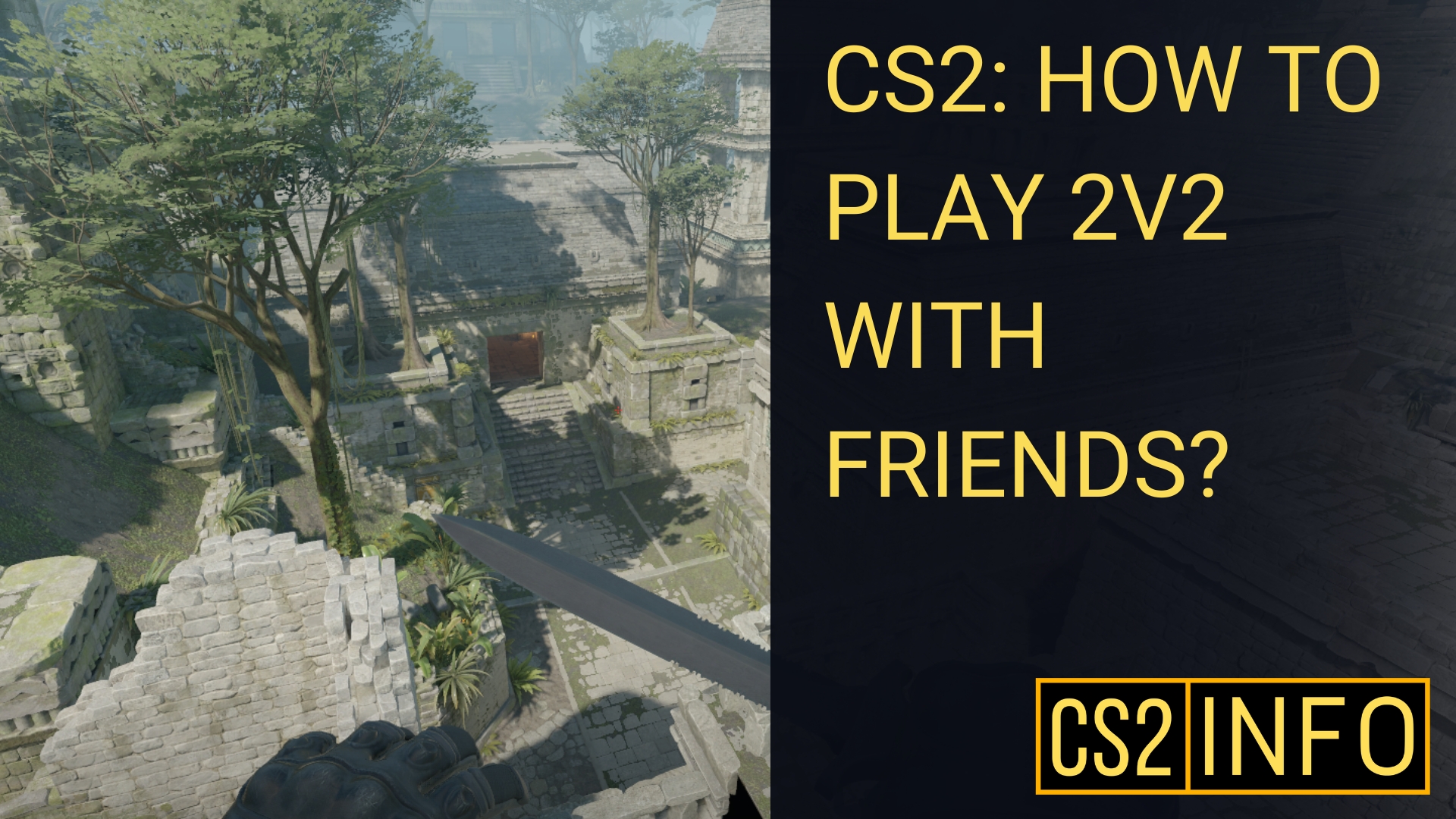 How to Play 2v2 with Friends in CS2 – cs2info